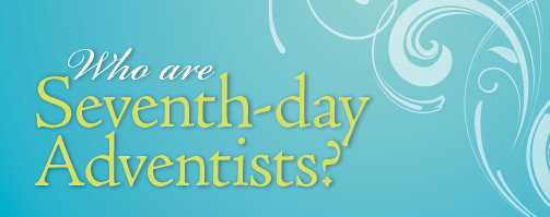 Who are Seventh-day Adventists - Informational Session | Events - Loma ...