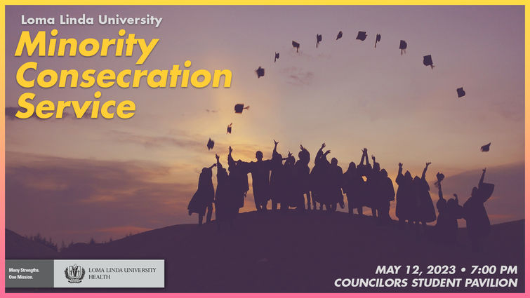 Minority Consecration Service 2023 | Events - Loma Linda University Health