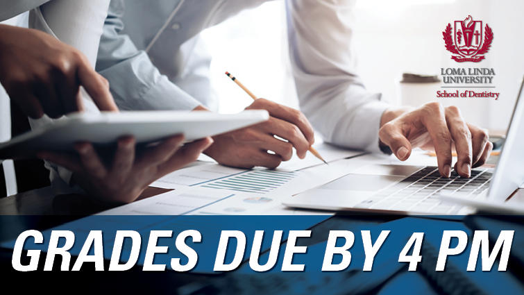 SD Grades Due by 4pm | Events - Loma Linda University Health