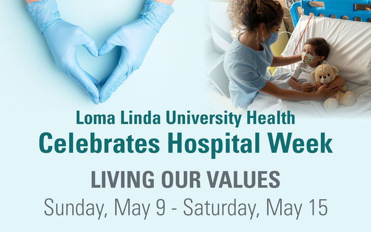 Hospital Week | Events - Loma Linda University Health